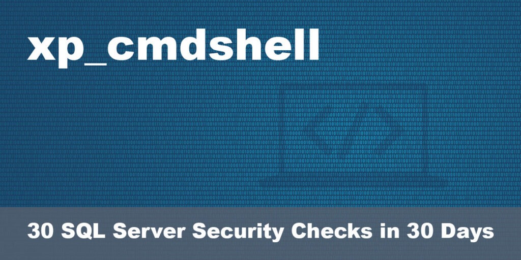 xp_cmdshell in SQL Server: Risks, Security & Safer Options