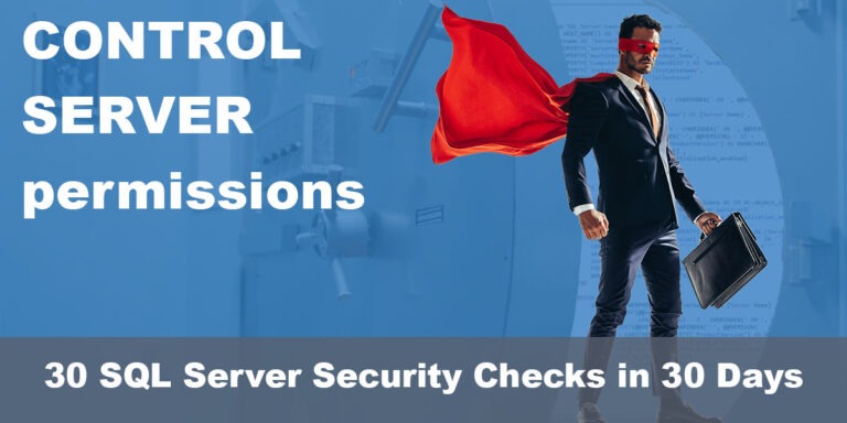 CONTROL SERVER Permissions Are the Hidden SQL Server Superpower [30 SQL ...
